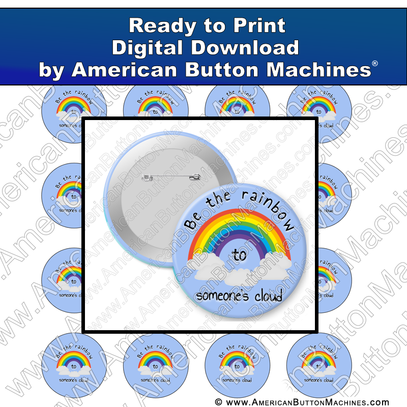 Be the Rainbow - Digital Download for Buttons – American Button Machines