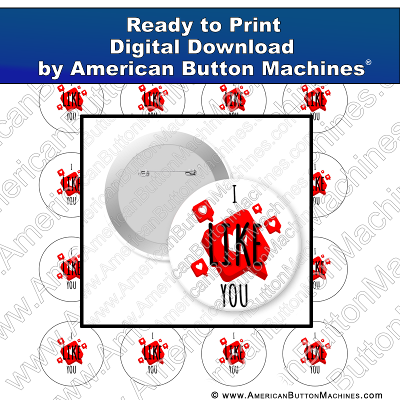 I Like You - Digital Download for Buttons – American Button Machines
