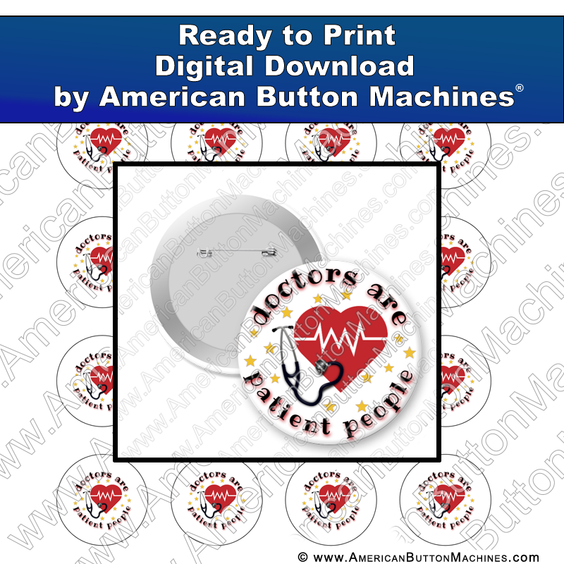 Doctors Are Patient People - Digital Download for Buttons – American ...